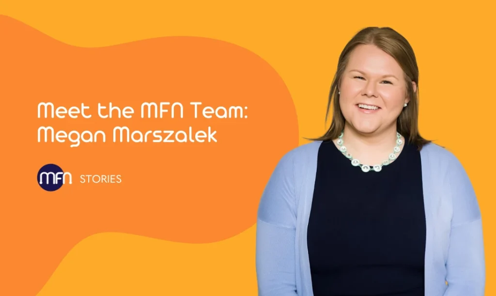 Meet the MFN Team: Megan Marszalek - MFN