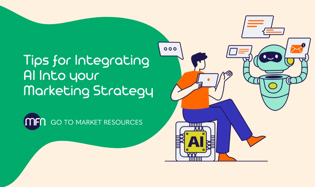 Tips for Integrating AI Into your Marketing Strategy - MFN