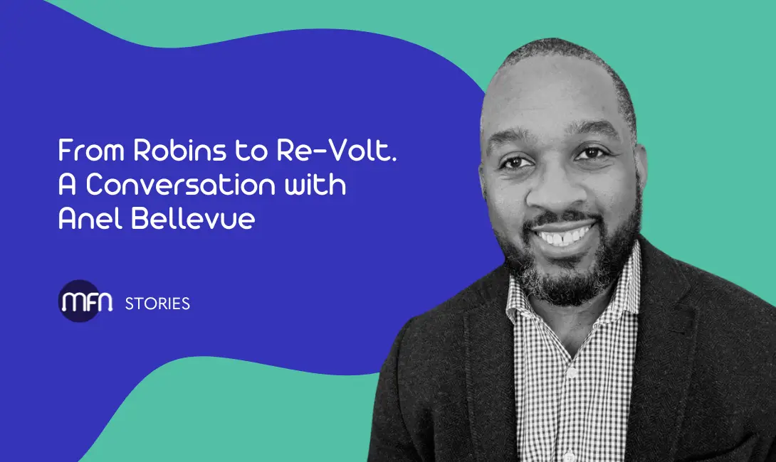 From Robins to Re-Volt. A Conversation with Anel Bellevue - MFN